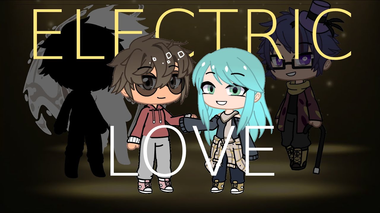 Electric Love || GMV/GCMV/GLMV || Gacha Club - YouTube