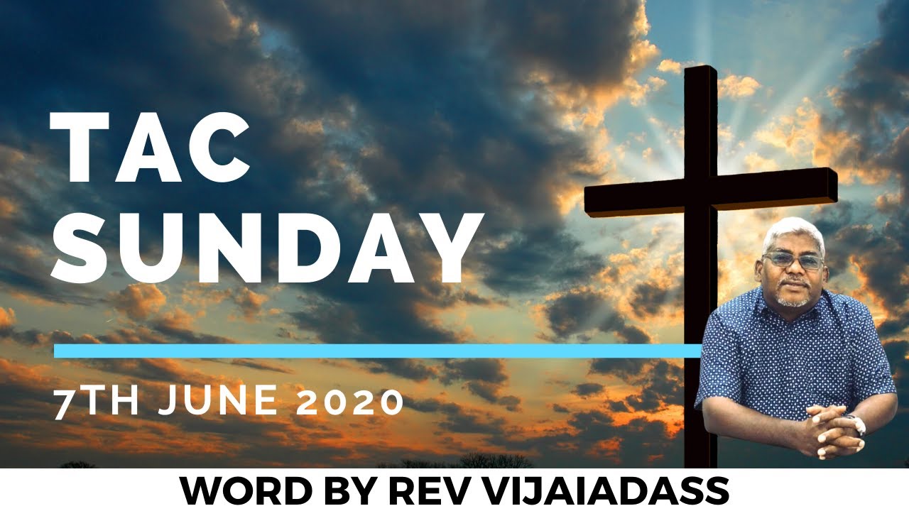 TAC SUNDAY | Rev Vijaiadass | TMC Raub & Cheroh | 7th June 2020 - YouTube