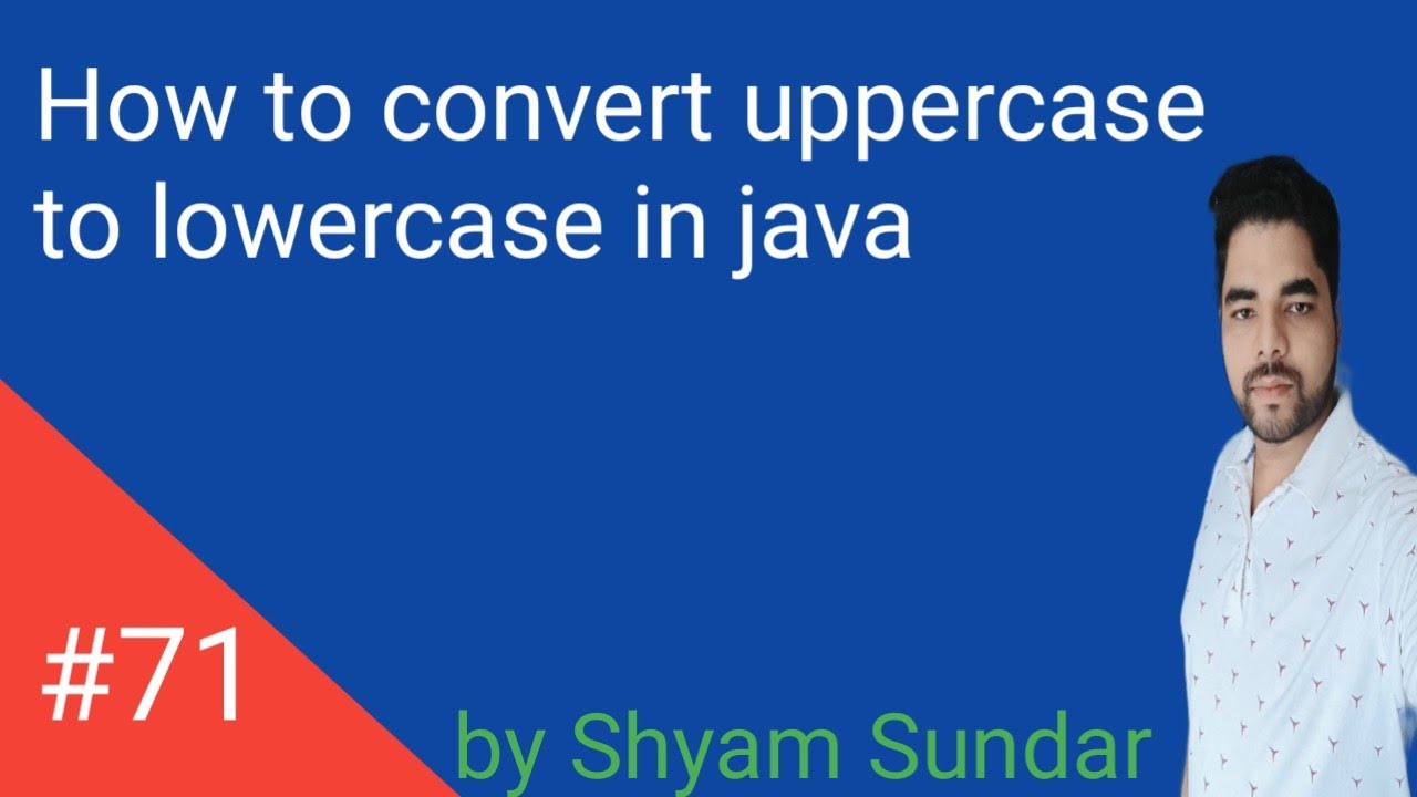 How to convert uppercase to lowercase in java || Shyam Sundar - YouTube