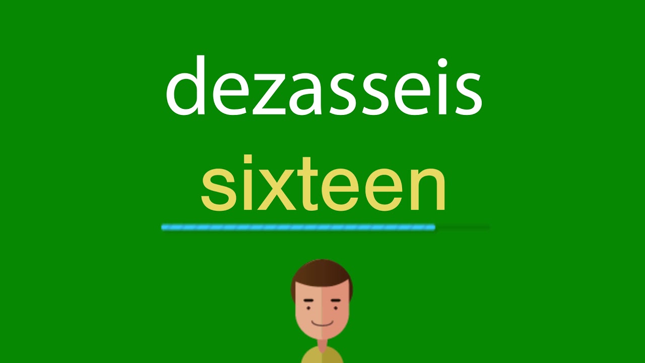 Como dizer dezasseis em inglês - YouTube