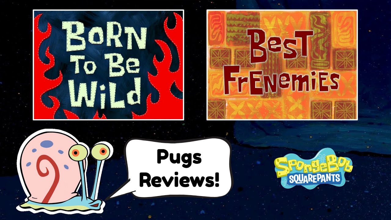 Pugs Reviews SpongeBob: Born to be Wild + Best Frenemies - YouTube