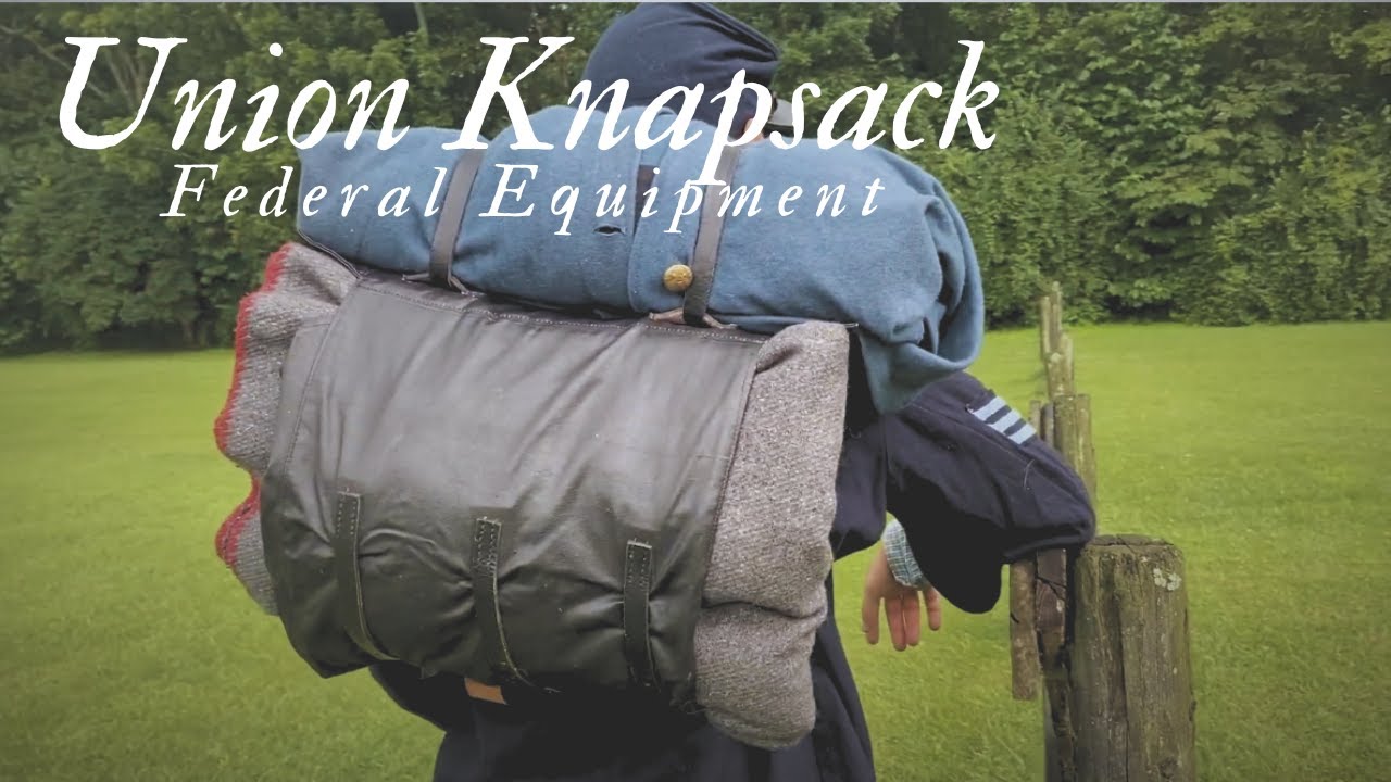 Union Knapsack: Federal Equipment | Civil War Reenactor's Guide - YouTube