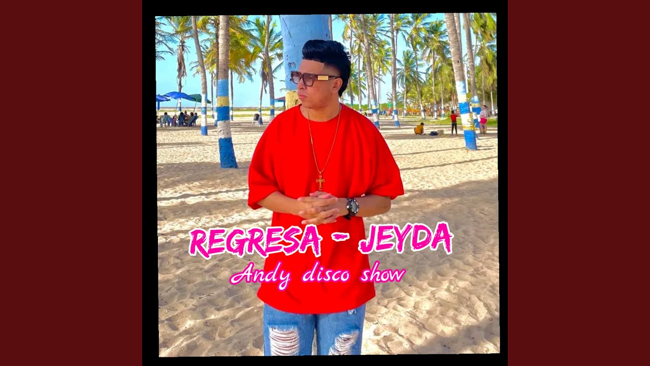 REGRESA - JEYDA LA VOZ MELODIA/ANDY - YouTube