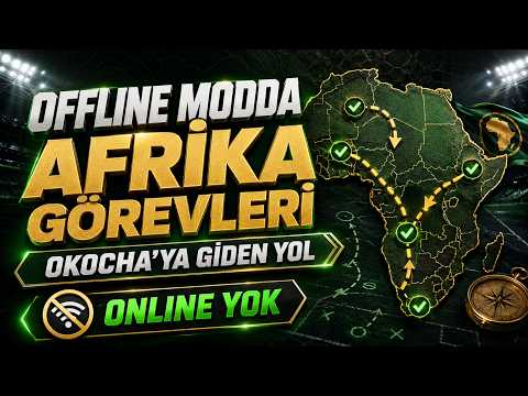 FC 26 | 🏆 Afrika Görev Rehberi: Offline 9 Maçta Okocha’ya Giden Yol! 🔥