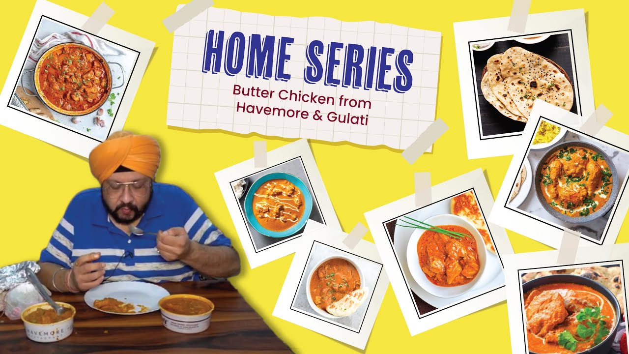 Tasty Butter Chicken From "HaveMore" and "Gulati" Check Out Which One ...