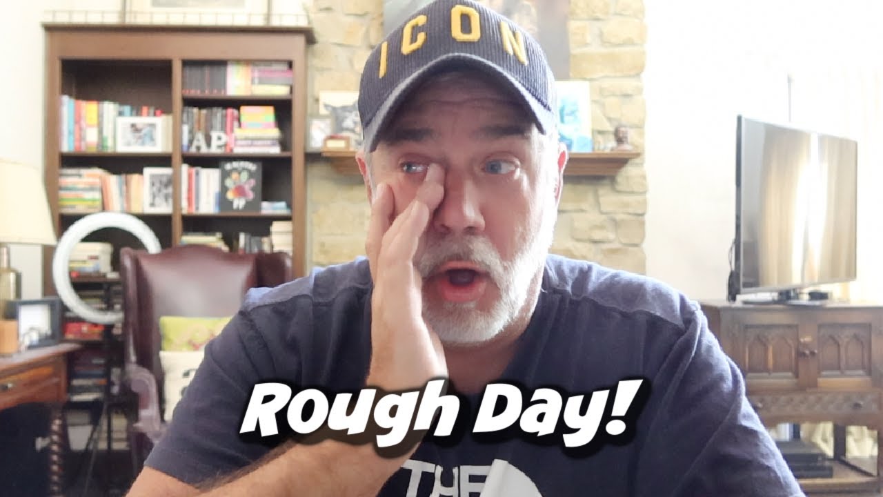 ROUGH DAY! - YouTube