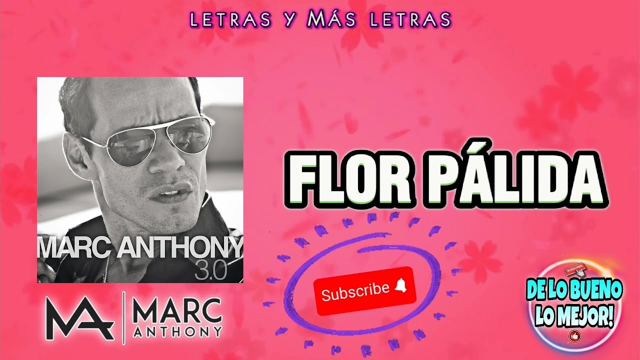 MARC ANTHONY | FLOR PÁLIDA (LETRA/LYRICS) - YouTube