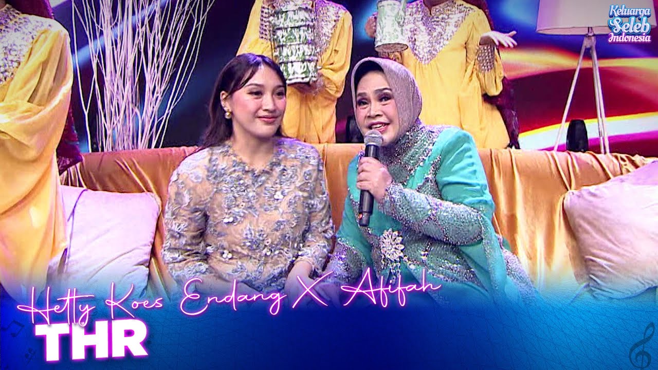 Hetty Koes Endang x Afifah - THR | KELUARGA SELEB INDONESIA 2025 - YouTube