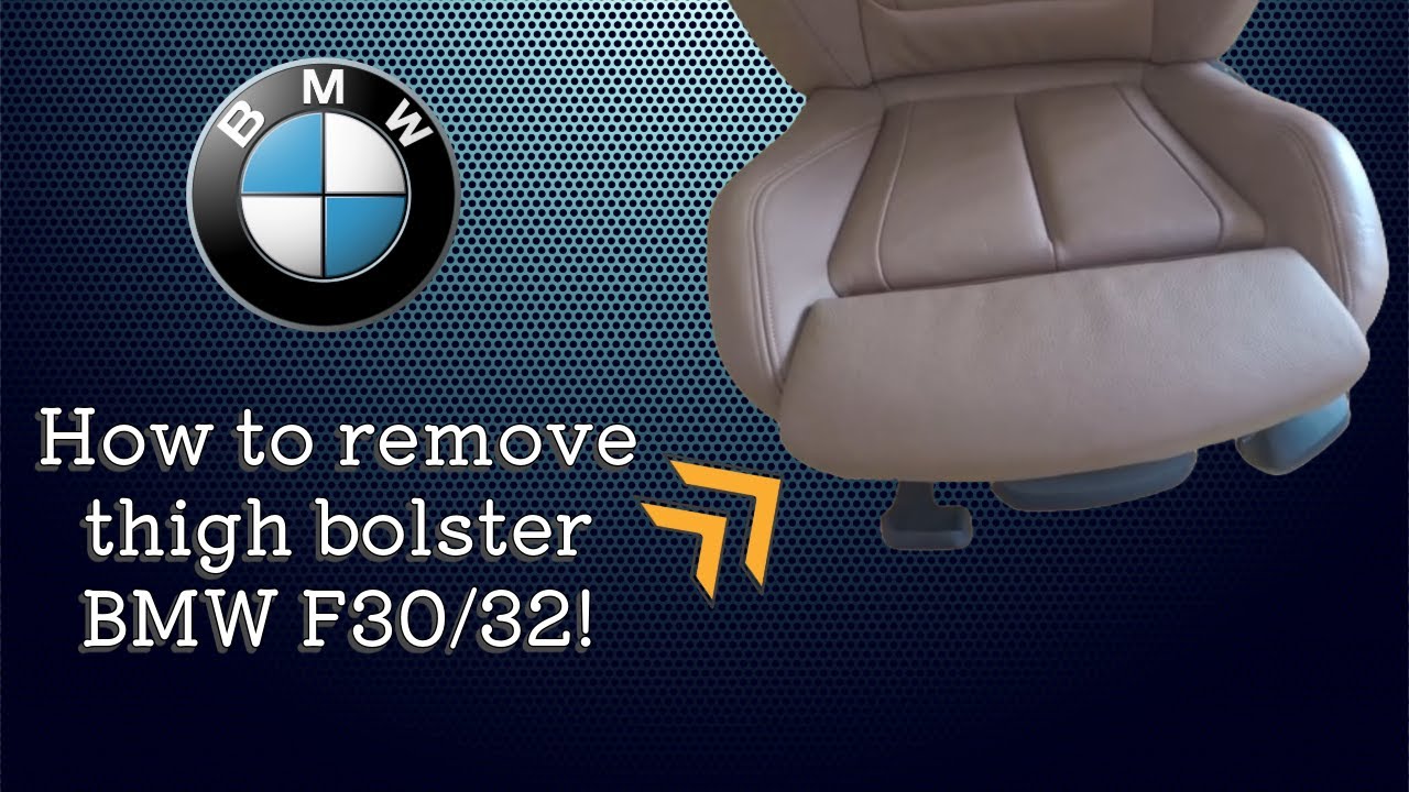 How to remove thigh bolster BMW F30/32 Sportseat I DIY Guide! - YouTube