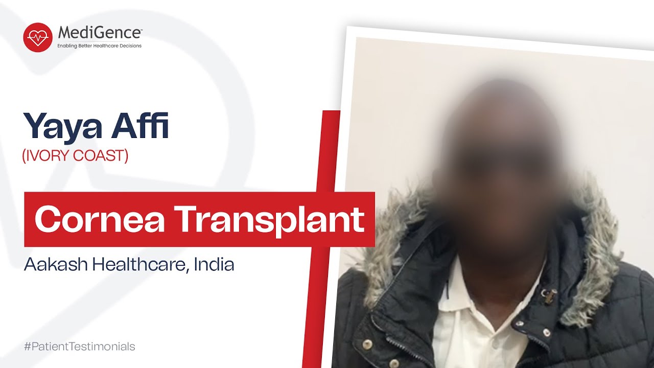 Mr. Yaya Affi Underwent Cornea Transplant at Aakash Healthcare, Dwarka ...