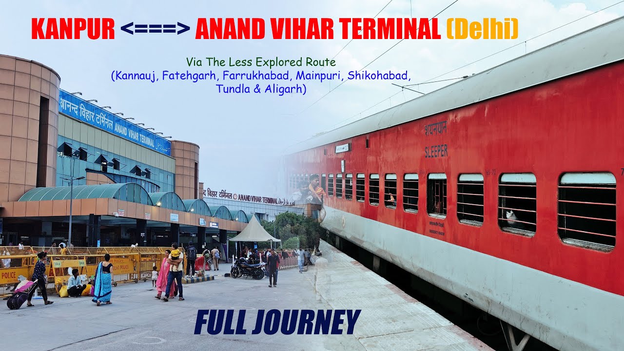 Kanpur To Anand Vihar Terminal (Delhi) | Full Journey | 14151 CNB-ANVT ...