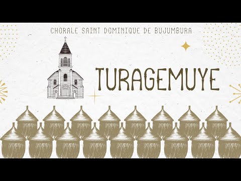 Chorale Saint Dominique de Bujumbura - Turagemuye [Lyrics]