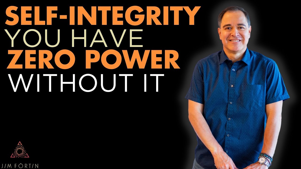 The Jim Fortin Podcast - E63 - Self-Integrity You Have Zero Power ...