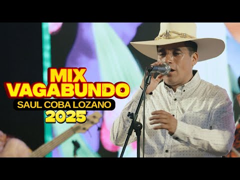 Saul Coba Lozano - MIX VAGABUNDO - Estrenos 2025 (Versión en Vivo)
