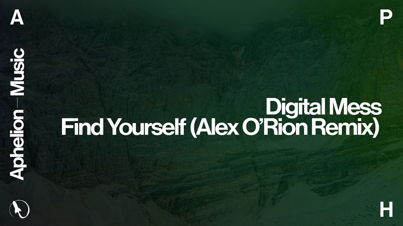Digital Mess - Find Yourself (Alex O'Rion Extended Remix) - YouTube