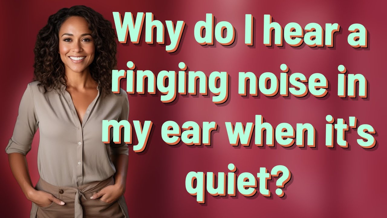 Why do I hear a ringing noise in my ear when it's quiet? - YouTube