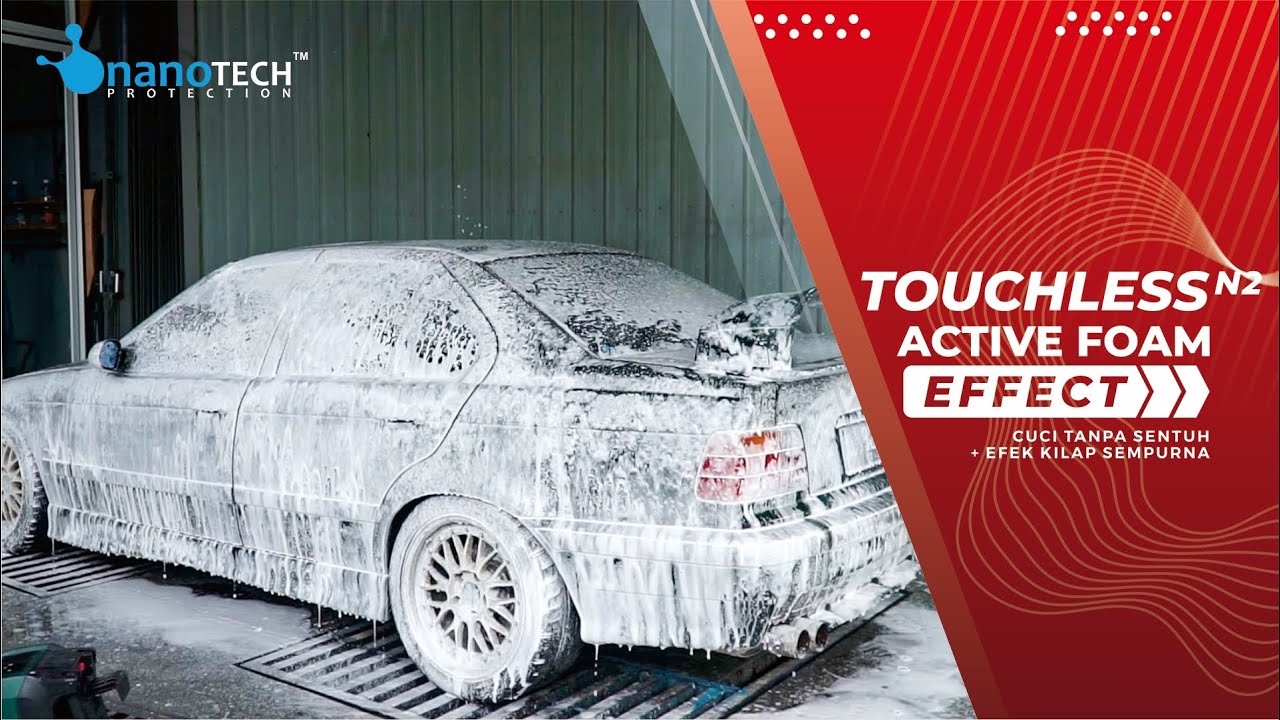 TOUCHLESS ACTIVE FOAM EFFECT - nanoTECH PROTECTION - CUCI TANPA SENTUH DENGAN EFEK KILAP - YouTube