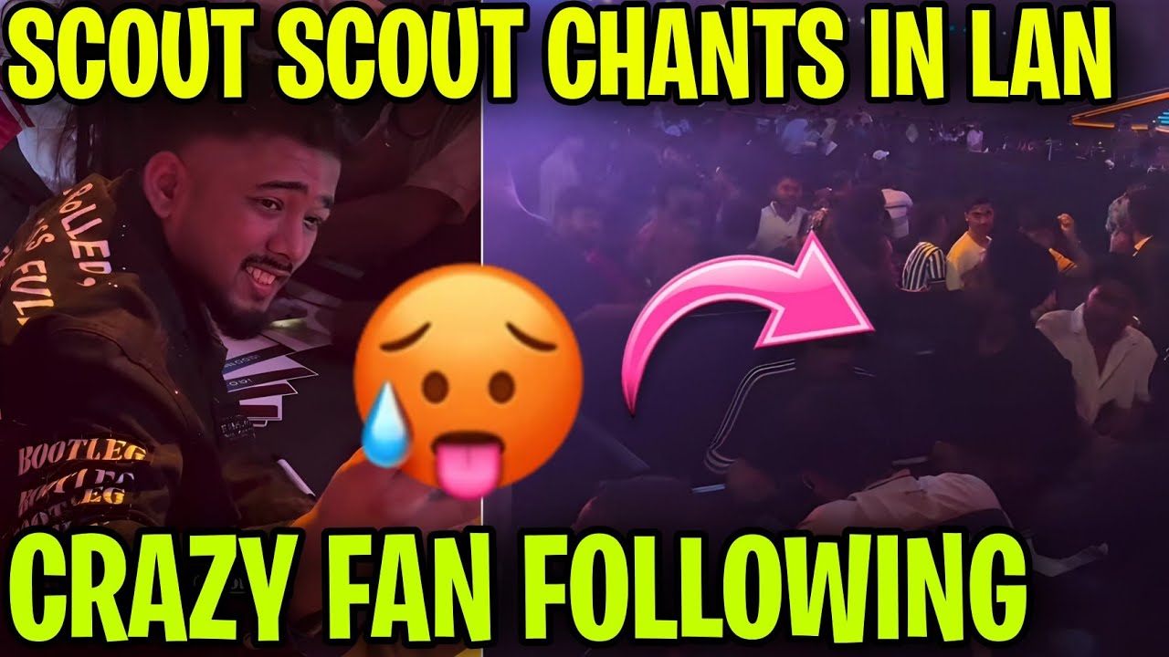 Scout Scout Chants in IQOO LAN 🥵 Crazy Fan Following 🔥 - YouTube