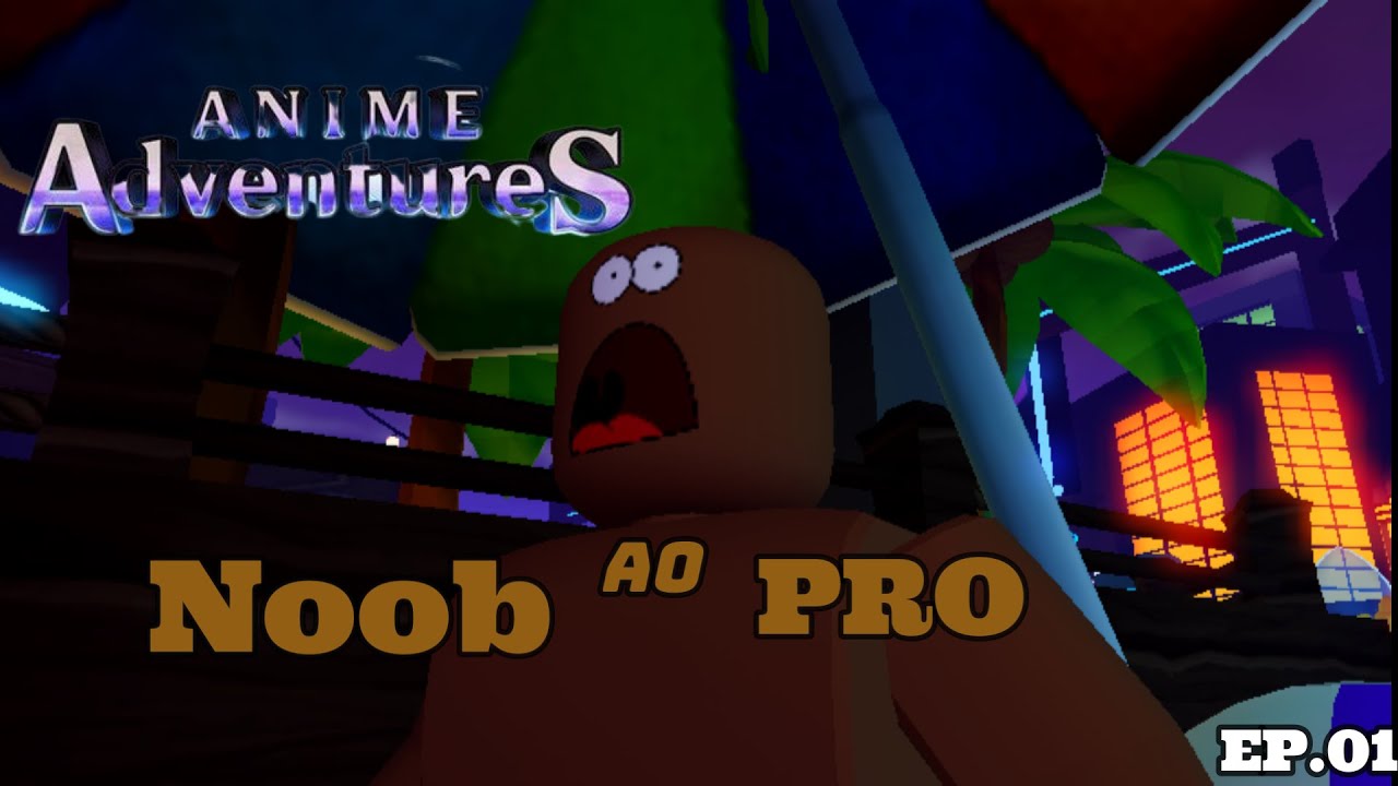 Anime Adventures Noob ao Pro |#1 O Começo Dessa Jornada - YouTube