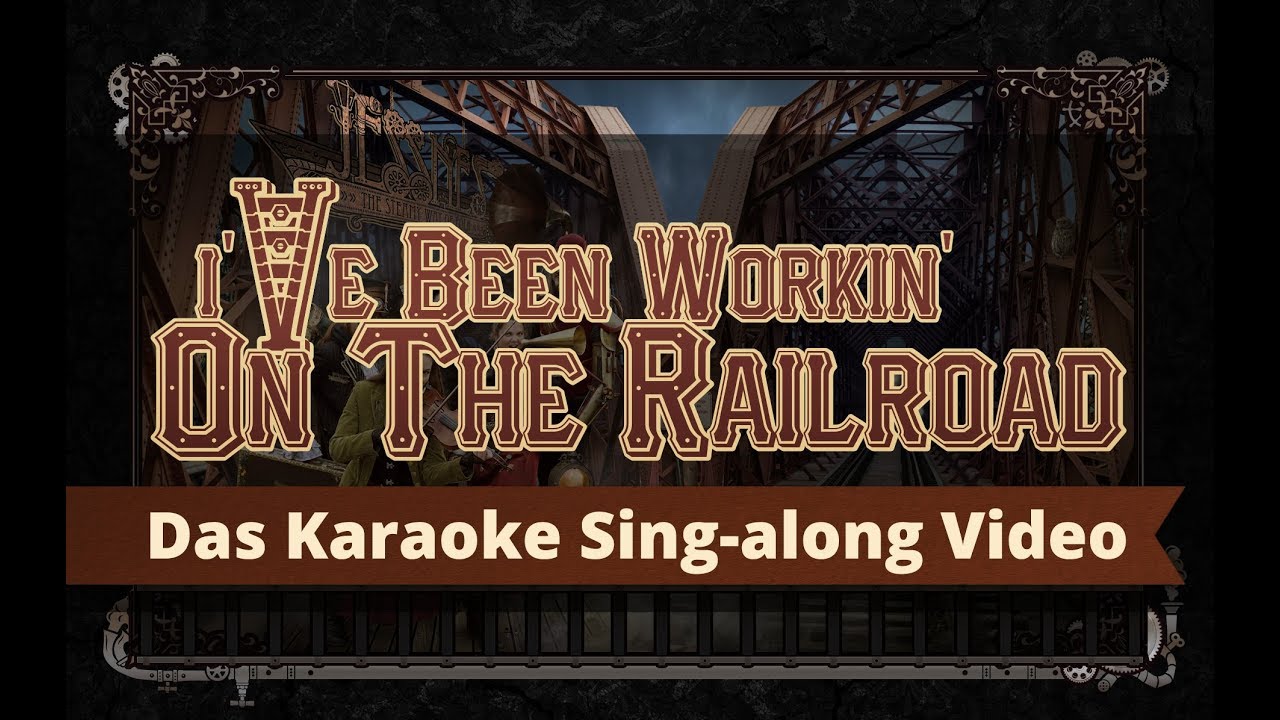 I've Been Workin' On The Railroad ♫ KARAOKE VERSION - YouTube