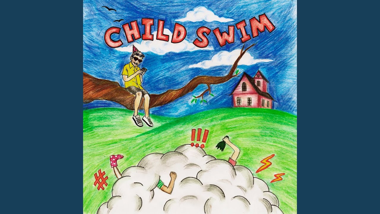 CHILD SWIM - YouTube Music