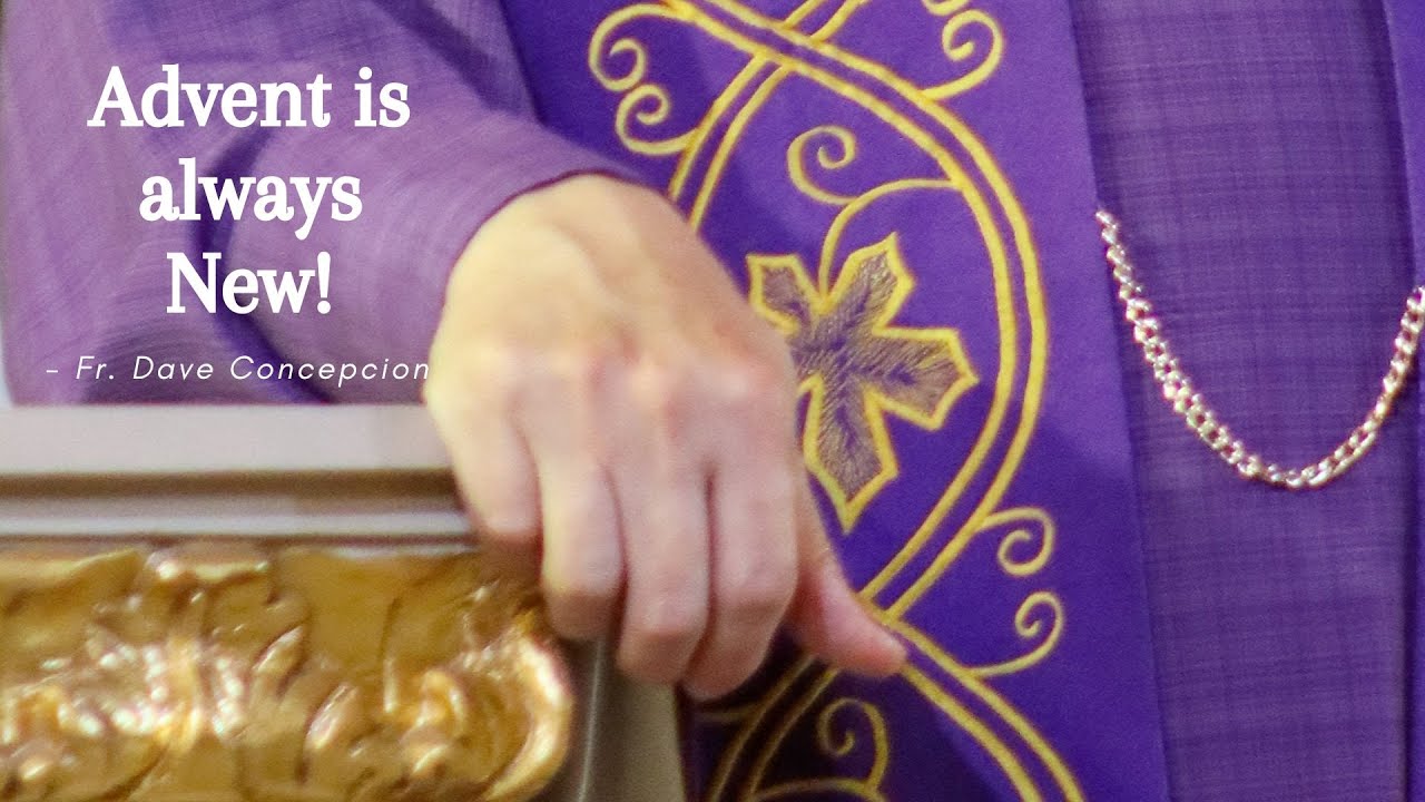Dec. 10, 2022 / Advent is Always NEW - An Advent Recollection with Fr ...