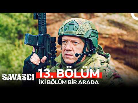 Savaşçı 13. Bölüm (İKİ BÖLÜM BİR ARADA)