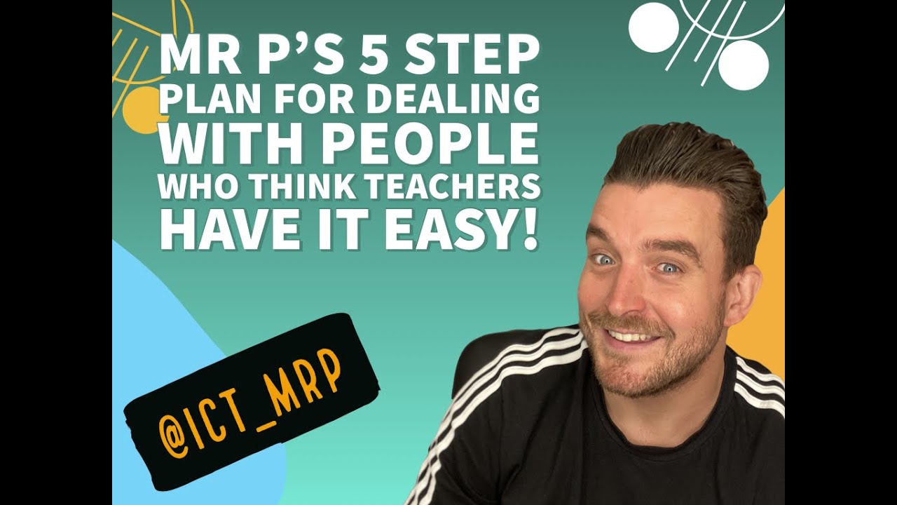 A 5 Step Plan For Dealing With People Who Think Teachers Have It Easy ...