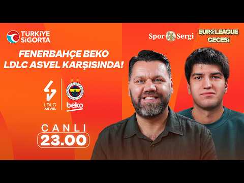 ASVEL - FENERBAHÇE BEKO MAÇ SONU CANLI | Anıl Uysal, Niko Yenibayrak | Euroleague Gecesi