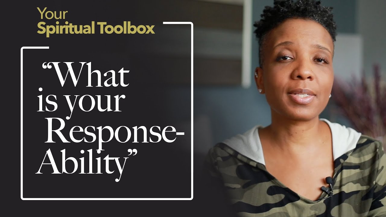 Your Spiritual Toolbox - What is your Response Ability - YouTube