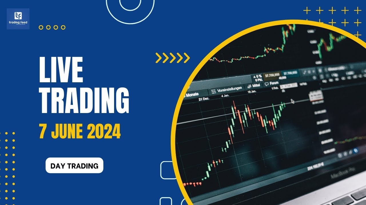 Trade Explained | Live Trading | 7 June 2024 | Trading Feed - YouTube