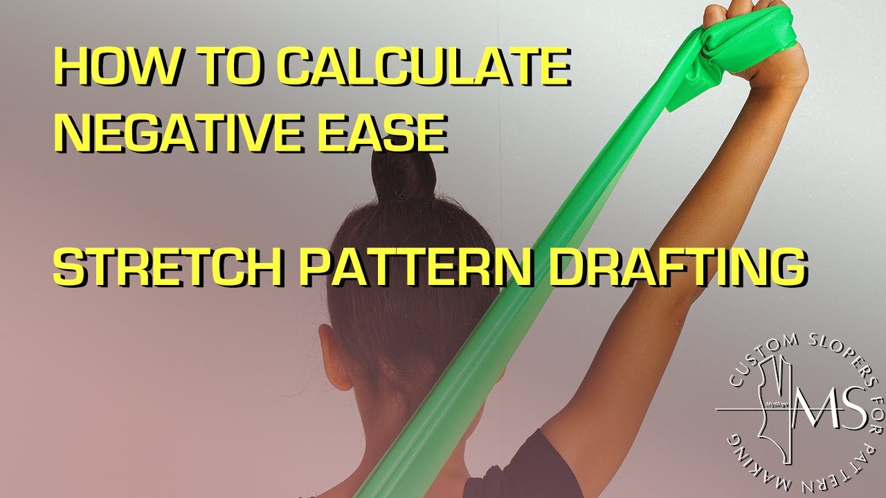 How To Calculate Negative Ease For Stretch Pattern Making - YouTube