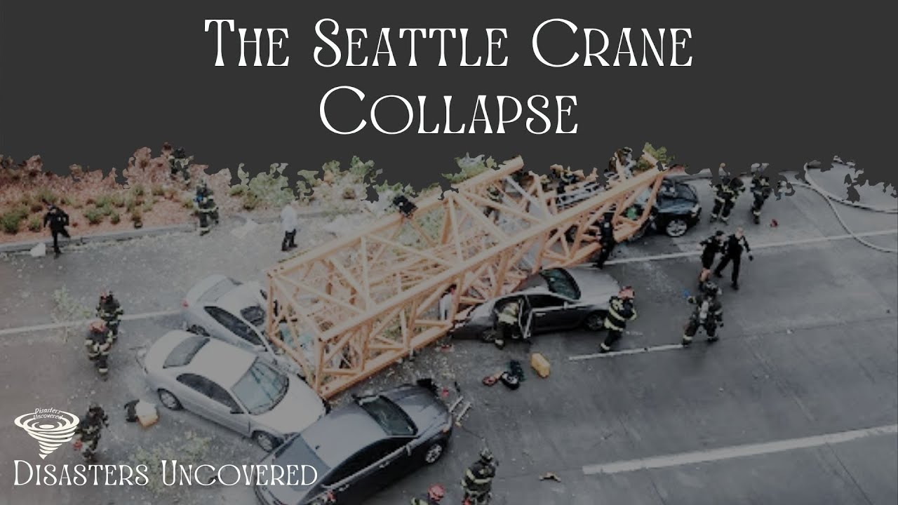 30 Seconds Is All It Took. The Seattle Crane Collapse. A Disaster ...