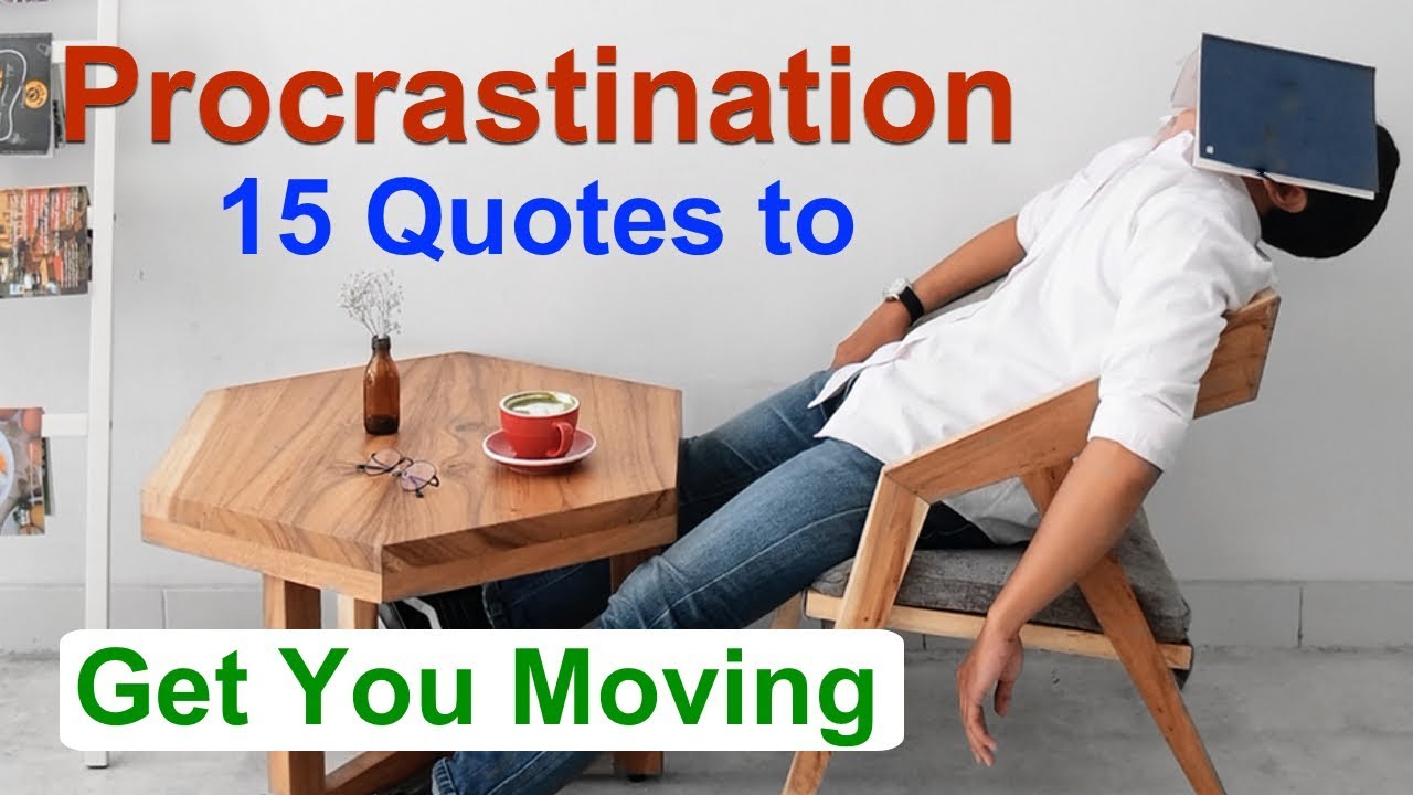 Procrastination 15 Motivational Quotes to Get You Moving - YouTube