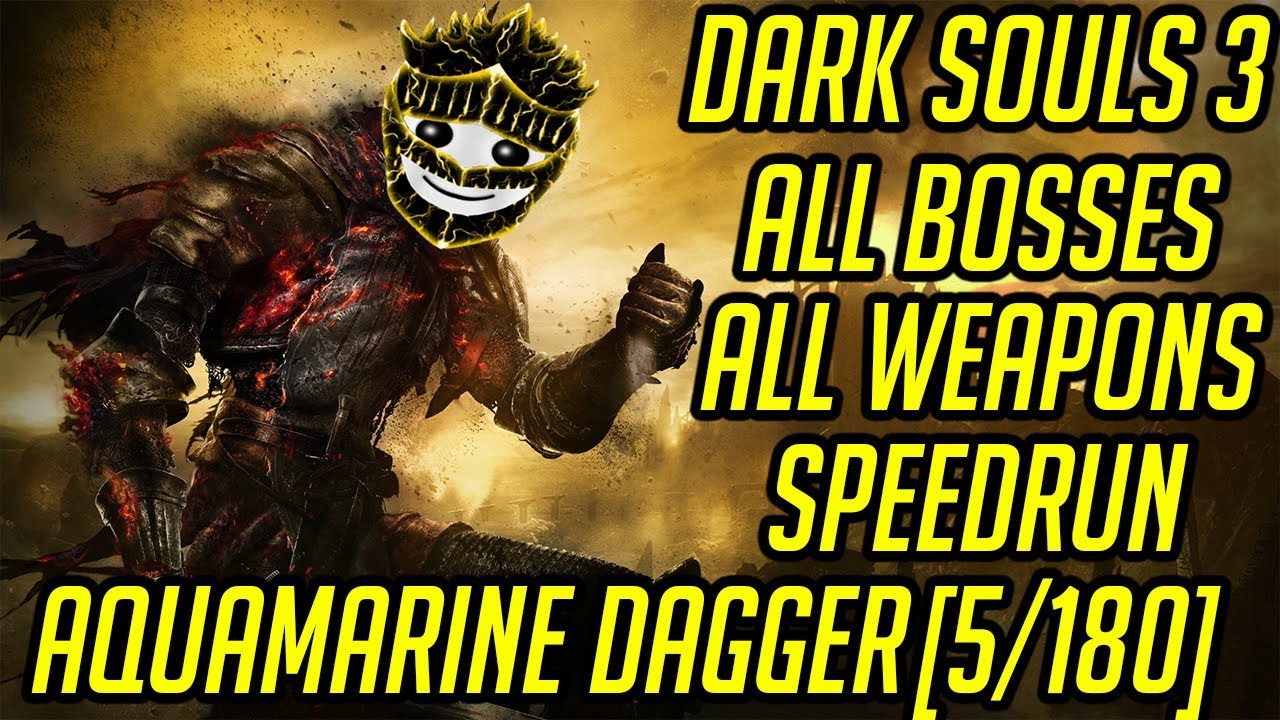 DS3 Every Weapon Every Boss Speedrun (Aquamarine Dagger) (5/180) - YouTube