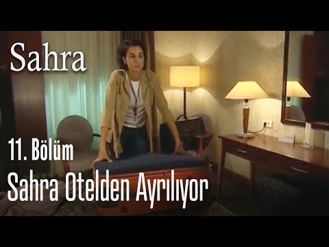 Sahra otelden ayrılıyor - Sahra 11. Bölüm