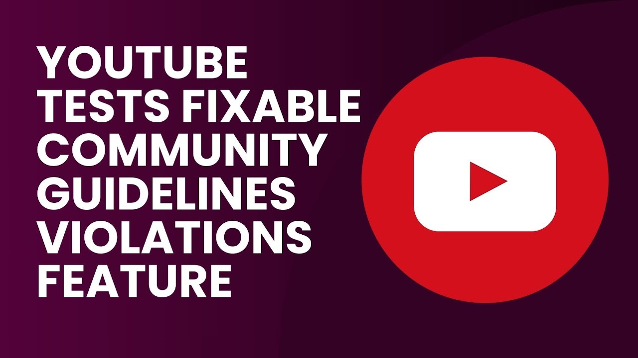 YouTube Tests Fixable Community Guidelines Violations Feature - YouTube