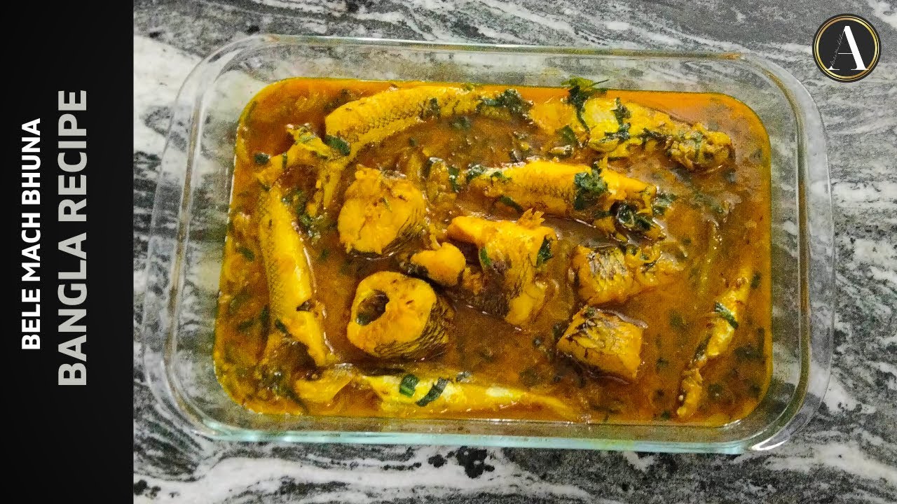 Bele Mach Bhuna || বেলে মাছ ভুনা || বাইলা মাছ ভুনা || Baila Mach Bhuna ...