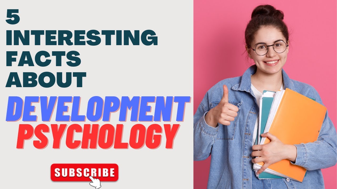 5 Interesting Facts About Development Psychology - YouTube