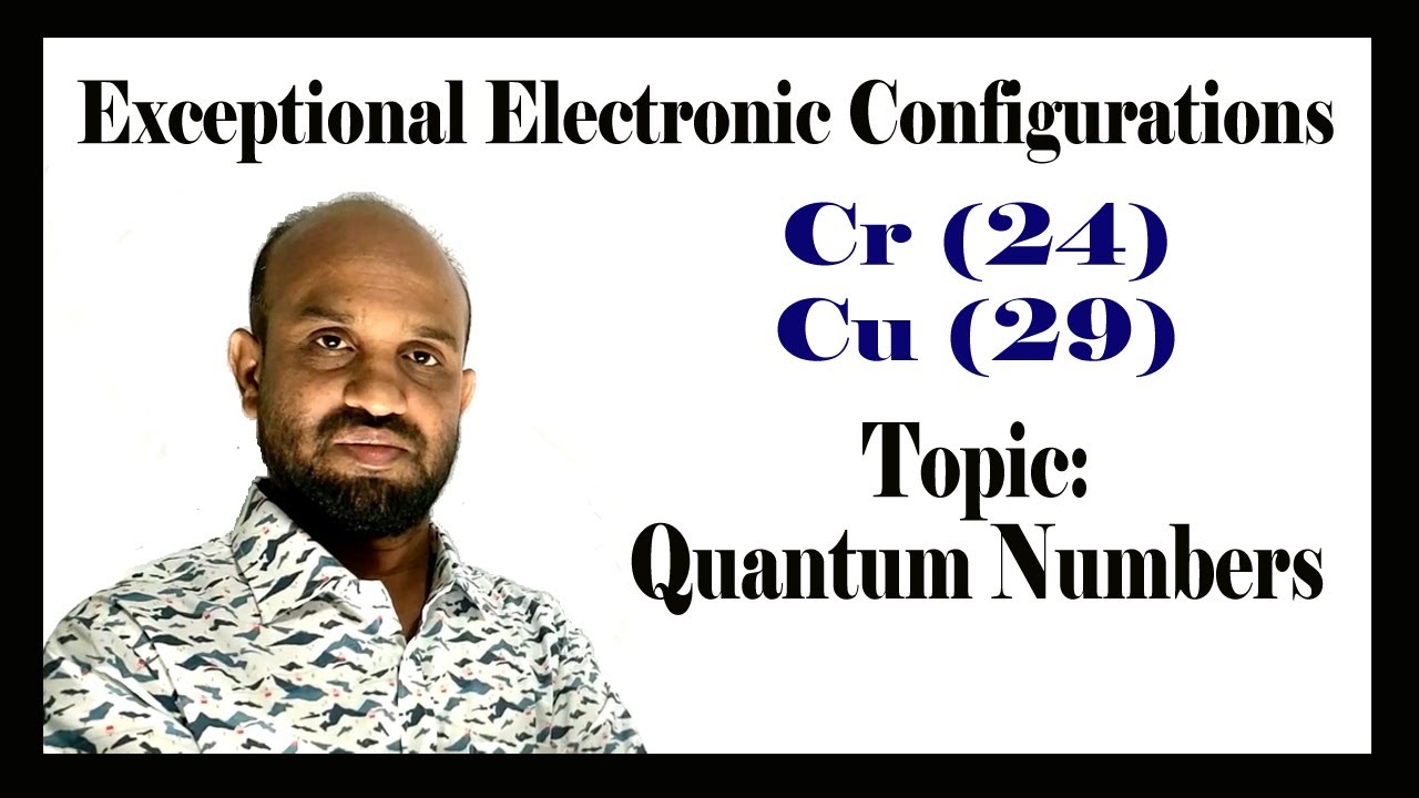 Lesson 4: Electronic Configurations of Cr and Cu | Topic: Quantum ...