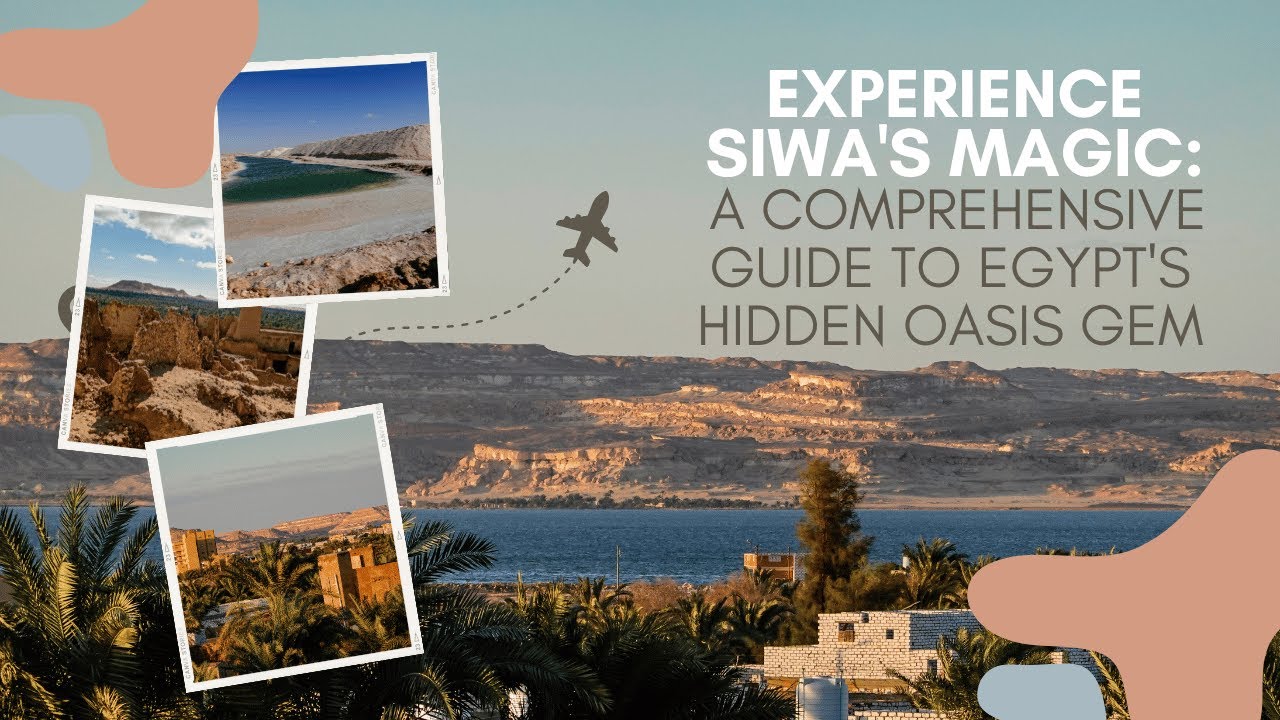 Experience Siwa's Magic A Comprehensive Guide to Egypt's Hidden Oasis Gem | TourzStore.com - YouTube