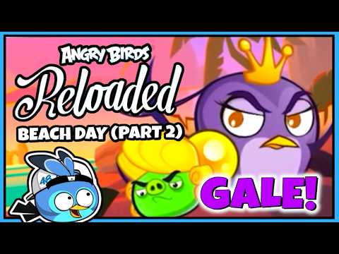 THE RETURN OF GALE! 😈 / Angry Birds Reloaded Stella V4.4 (Beach Day - Part 2)