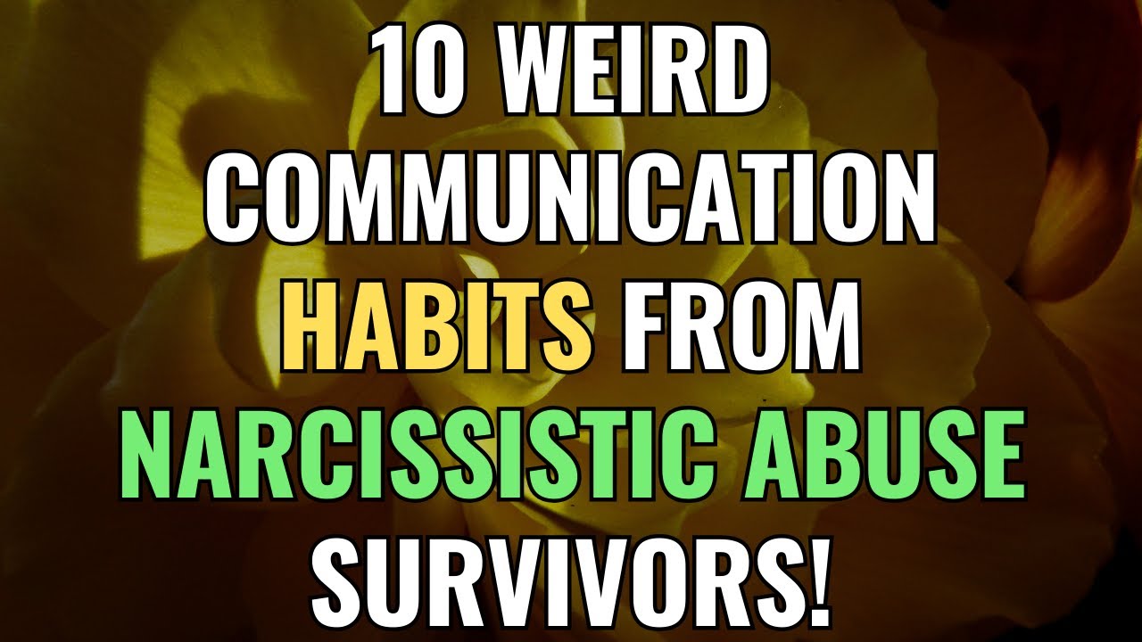 10 Weird Communication Habits From Narcissistic Abuse Survivors! | Sigma | NPD | Empaths Refuge ...