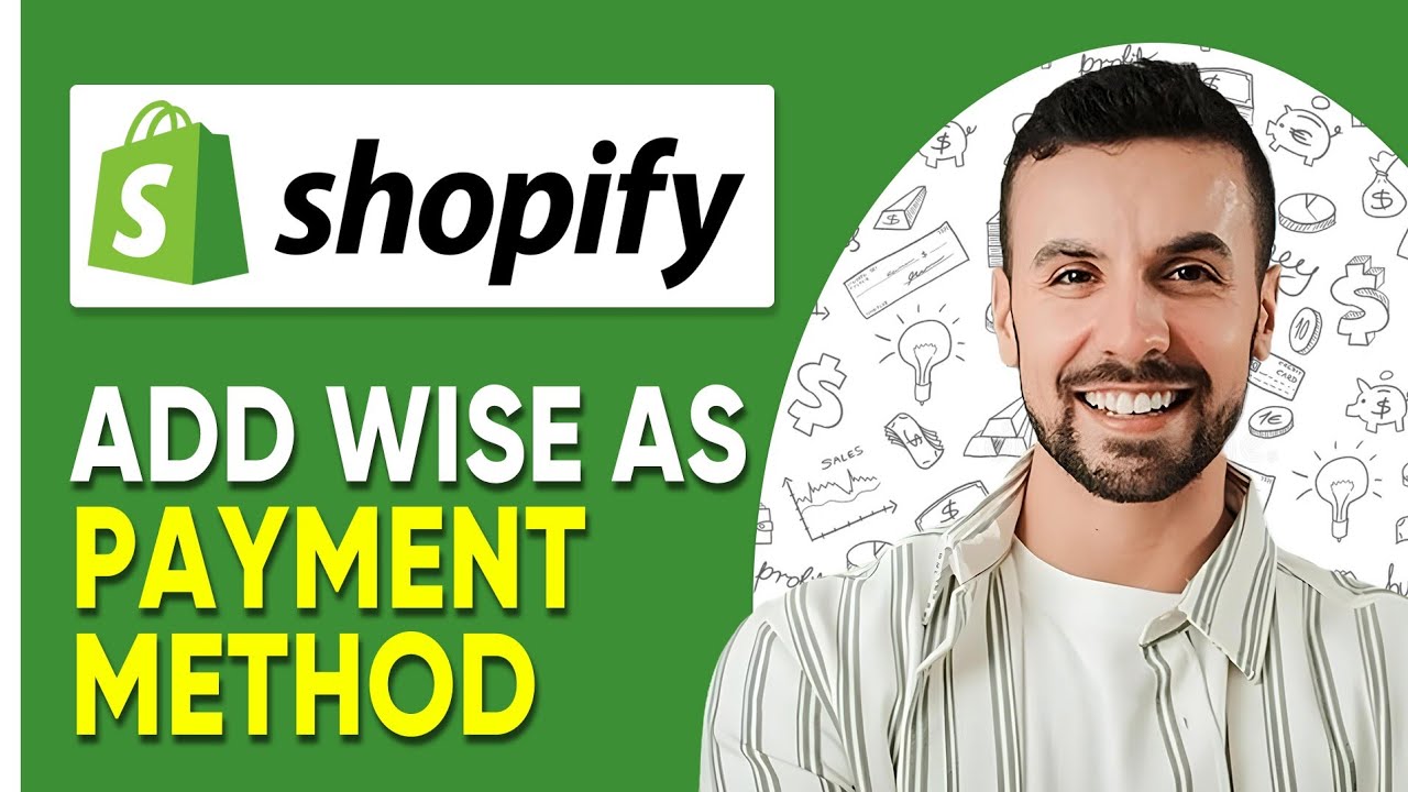 How To Add Wise As Payment Method To Shopify Store | Shopify For ...