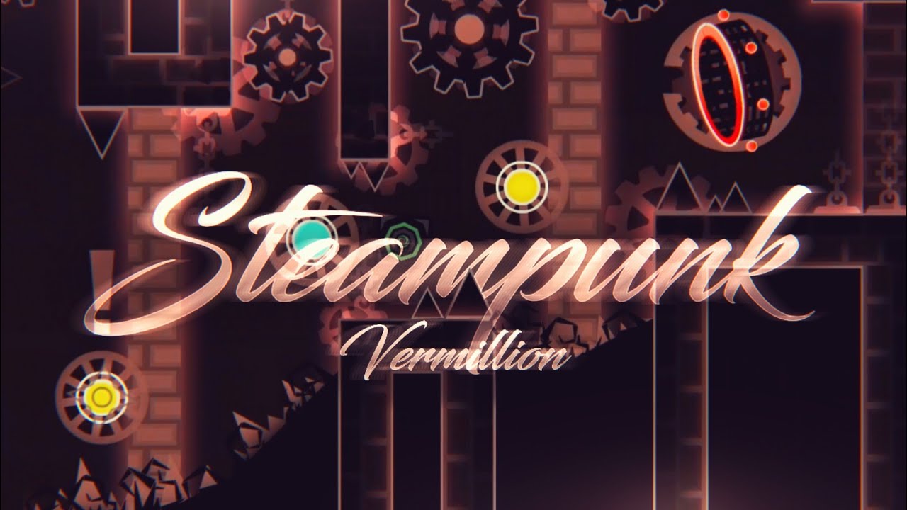 Steampunk by Vermillion (Hard Demon) | Geometry Dash - YouTube