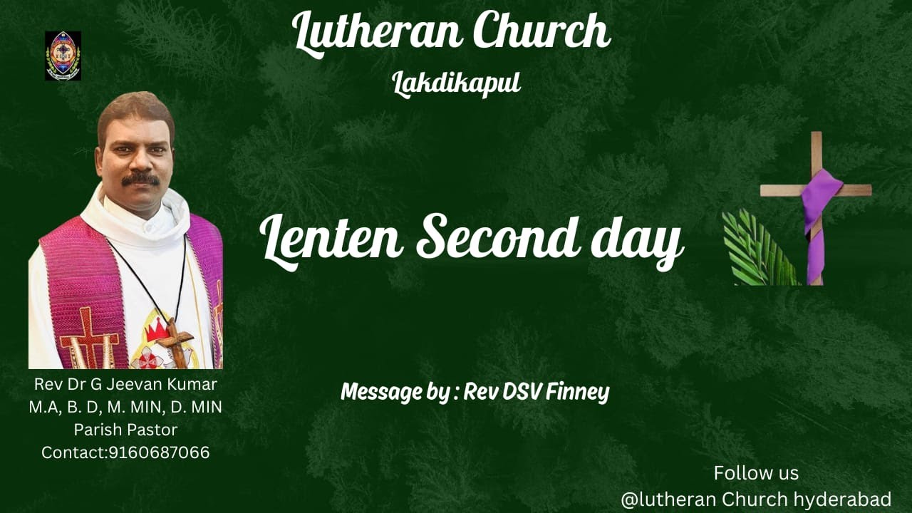 LENT DAY 2 , LUTHERAN CHURCH || 15-02-2024 || Lakdi-ka-pool, Hyderabad ...