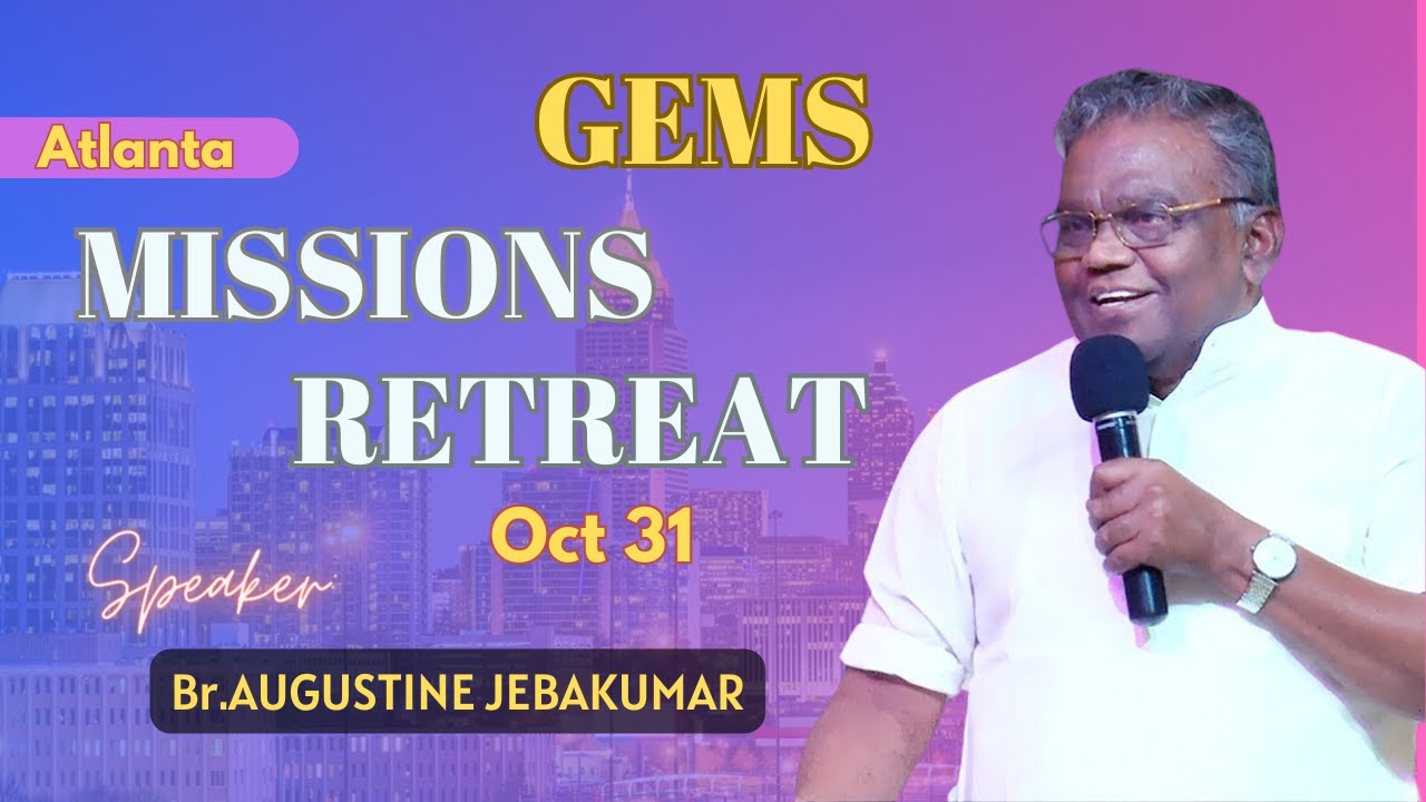 GEMS Atlanta Missions Retreat - Message by Br. Augustine Jebakumar - YouTube