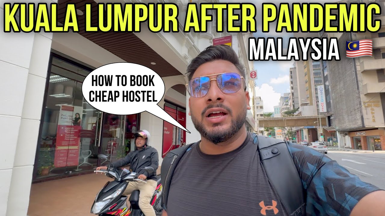 "How is Malaysia After the Pandemic? Kuala Lumpur: Cheap Hostels, Street Food, Rb Paras - YouTube