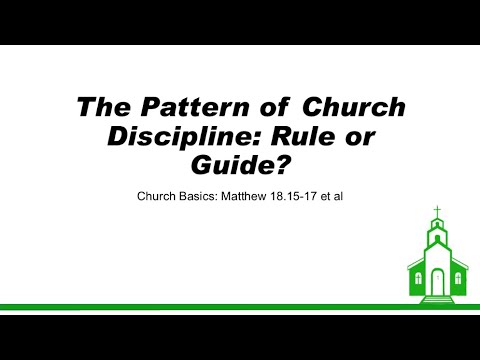 The Pattern of Church Discipline: Rule or Guide? - YouTube