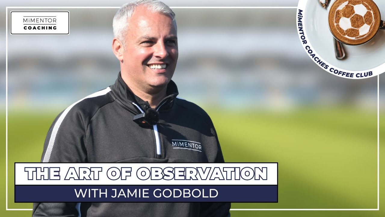 The Art of Observation: MiMentor Coaches Coffee Club with Jamie Godbold ...